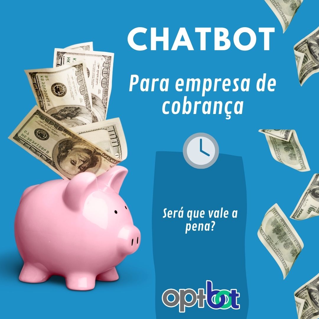 Chatbot para cobrança: vale a pena? - Blog - OPT Bot