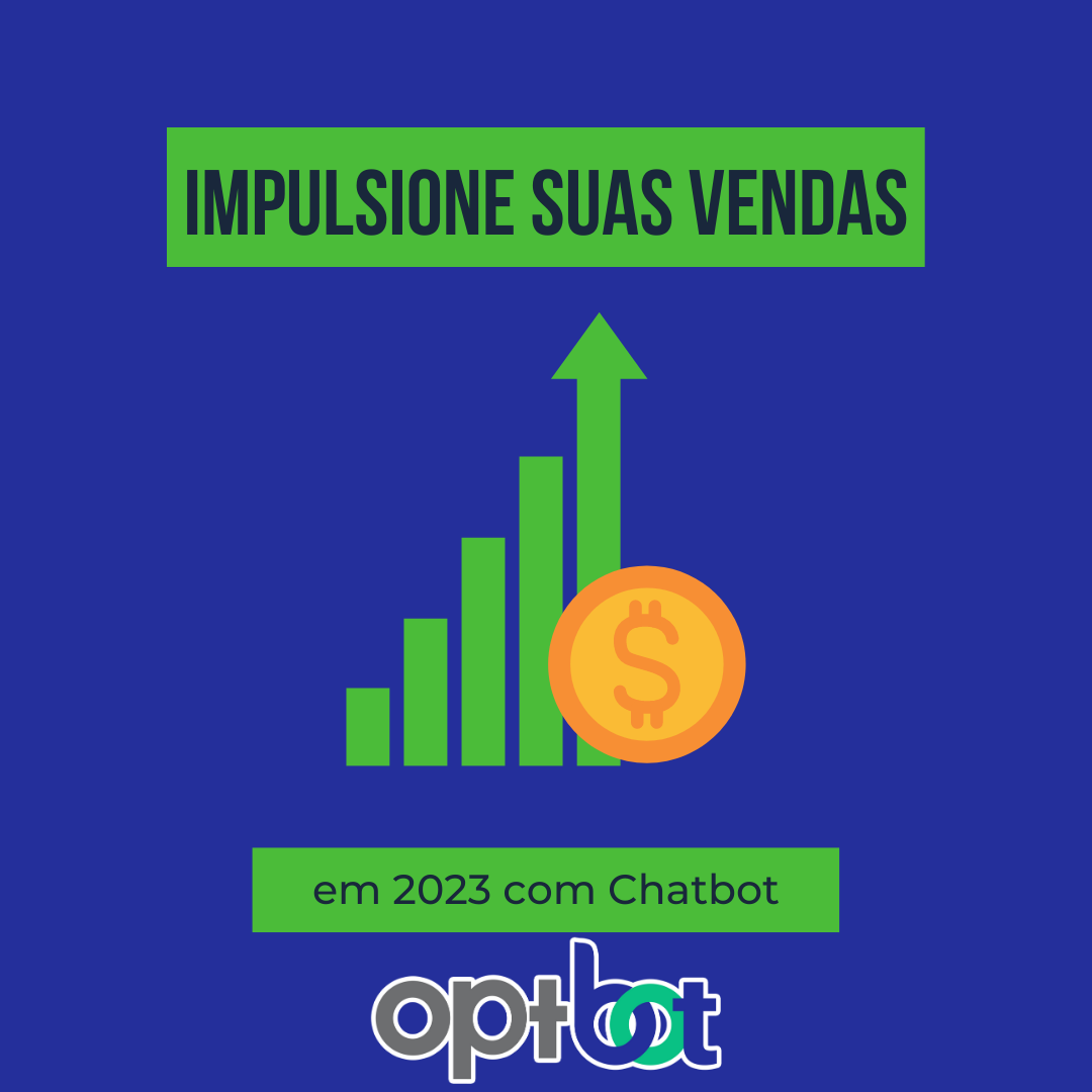 Como impulsionar suas vendas com um chatbot - Blog - OPT Bot