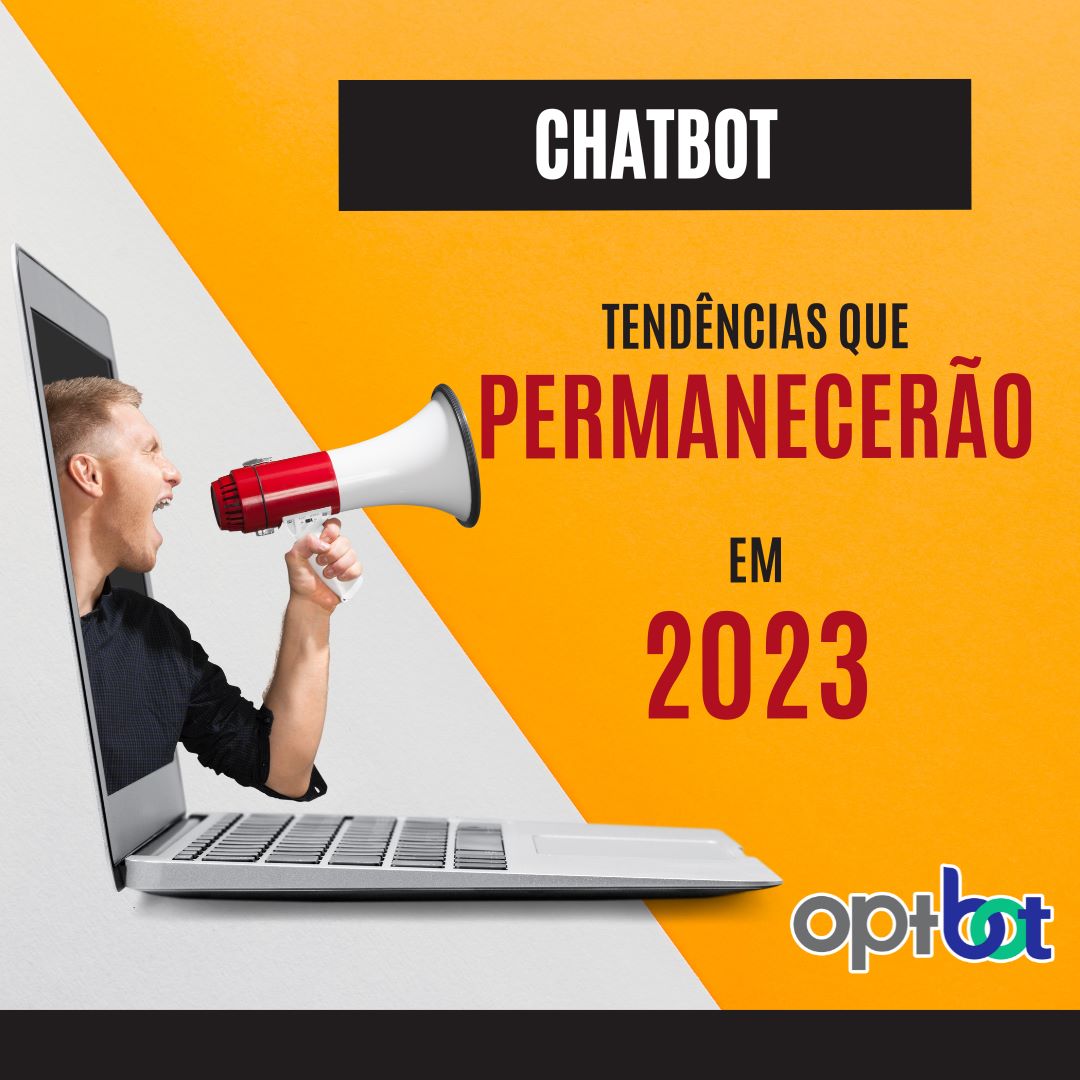 Em 2023 os chatbots ainda estarão em alta? - Blog - OPT Bot
